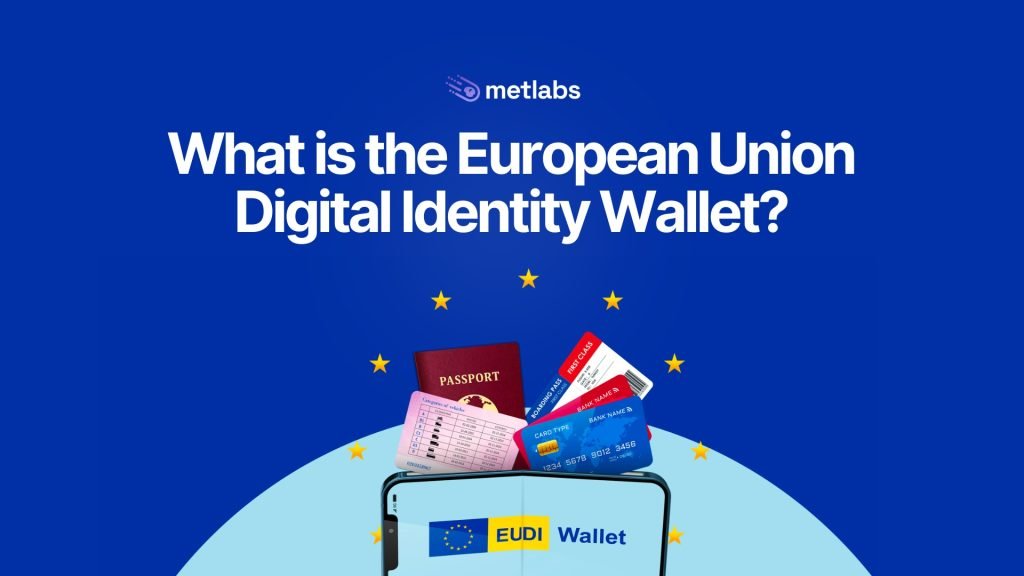 What Is The European Union Digital Identity Wallet?